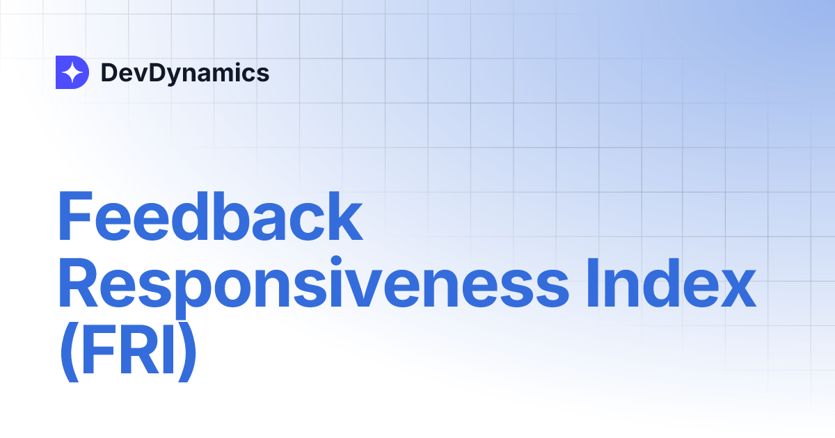 Feedback Responsiveness Index (FRI) | DevDynamics