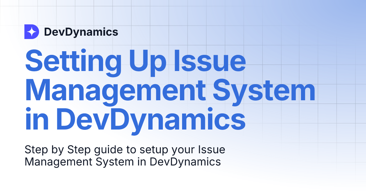 Setting Up Issue Management System In Devdynamics Devdynamics