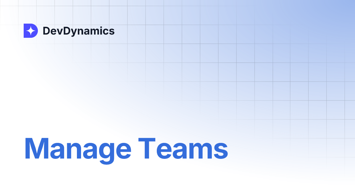 Manage Teams | DevDynamics